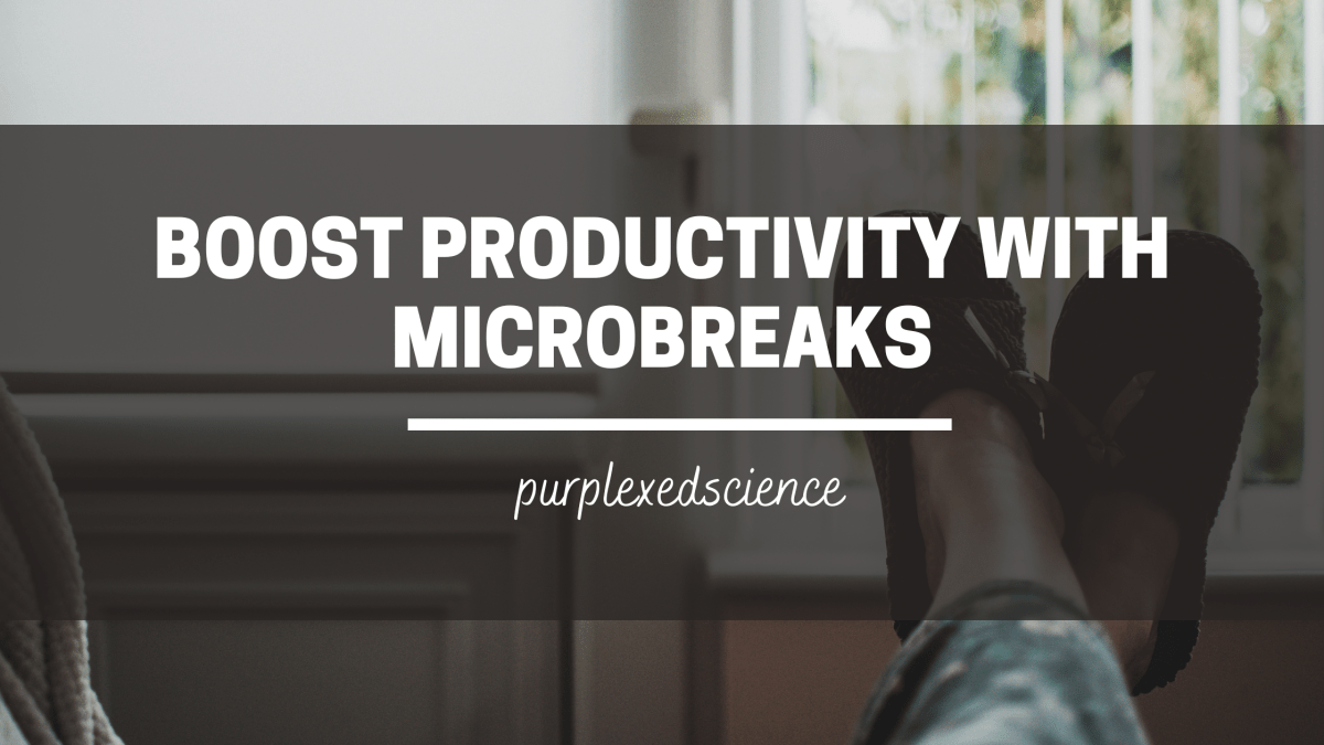 Boost Productivity with Microbreaks – purplexed science